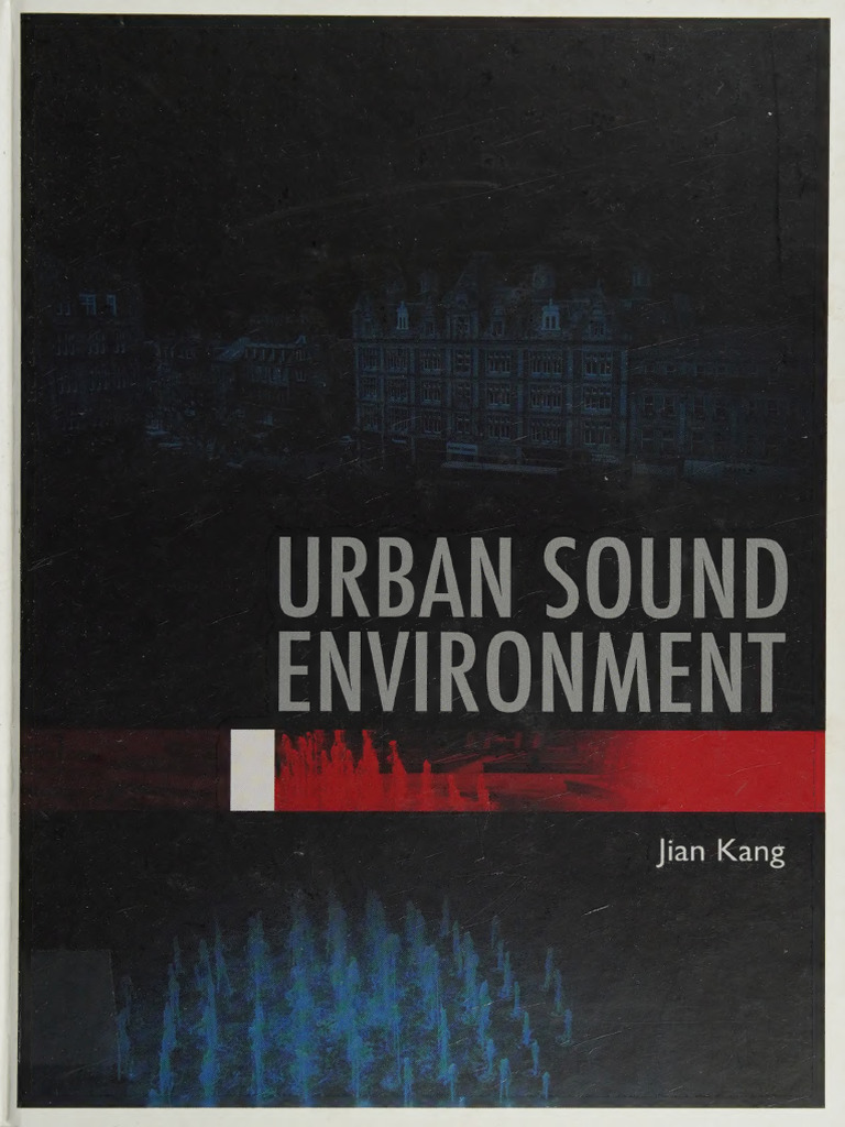 Urban Sound Environment - Kang, J. (Jian) - 2007 - London New York - Taylor & Francis ...