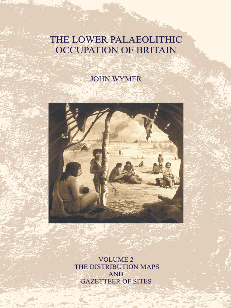 The Lower Palaeolithic Occupation of Britain, Vol 2, Maps, John Wymer ...