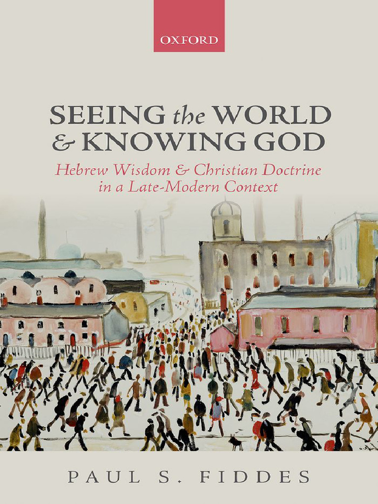 Seeing The World and Knowing God Hebrew Wisdom and Christian Doctrine in A Late-Modern Context ...