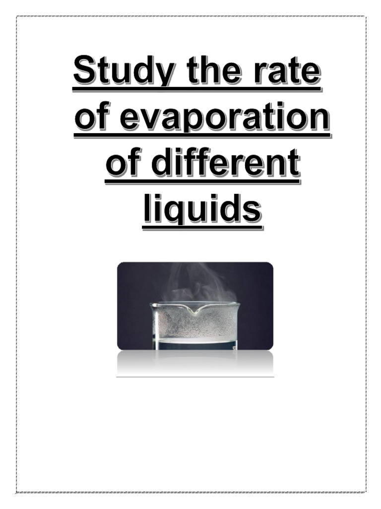 RATE OF EVAPOURATION OF DIFFERENT LIQUIDS Class 12 Chemistry Project | PDF | Evaporation | Gases