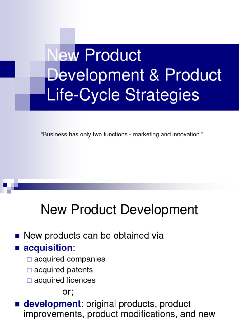 New Product Development & Product Life-Cycle Strategies: "Business Has Only Two Functions ...