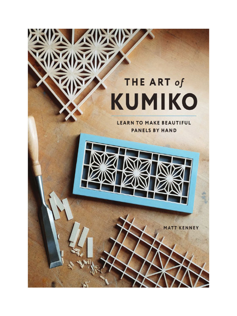 The Art Of Kumiko Learn To Make Beautiful Panels By Hand Pdf