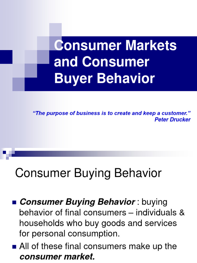 Consumer Markets and Consumer Buyer Behavior: "The Purpose of Business ...