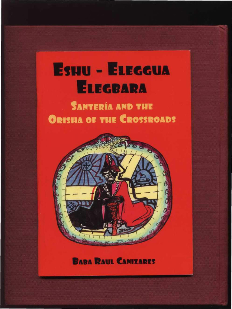 Eshu Ellegua Elegbarra Santeria And The Orisha Of The Crossroads Pdf