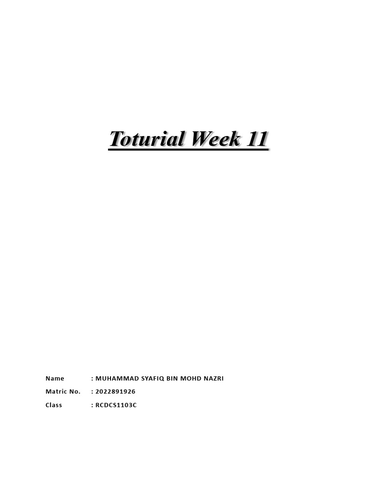 Toturial W11 MUHAMMAD SYAFIQ BIN MOHD NAZRI | PDF | Software Engineering | Computing