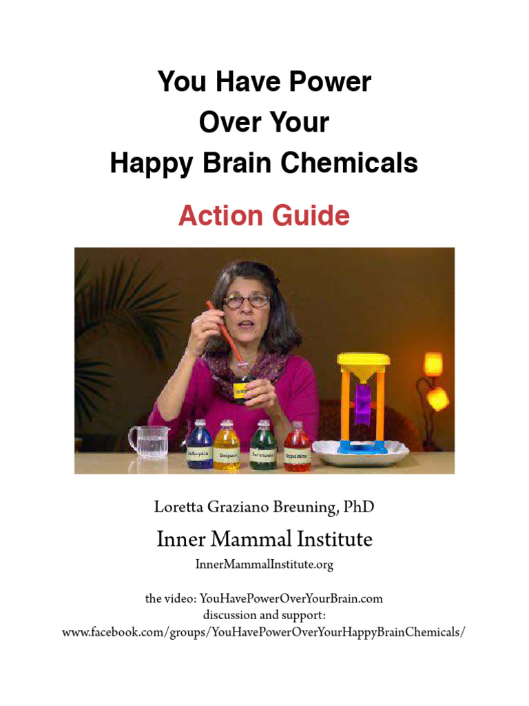 Action Guide For You Have Power Over Your Happy Brain Chemicals 1 | PDF