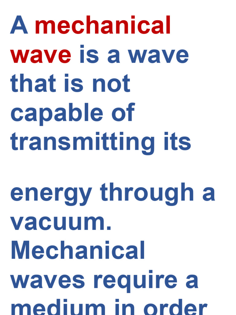 A Mechanical Wave Is A Wave That Is Not Capable of Transmitting Its ...