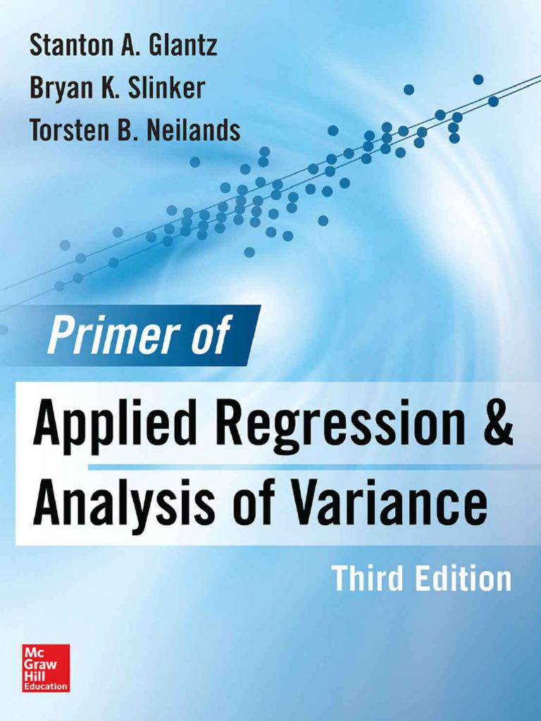 Primer of Applied Regression and Analysis of Variance (Glantz S.a., Slinker B.K., Neilands T.B ...