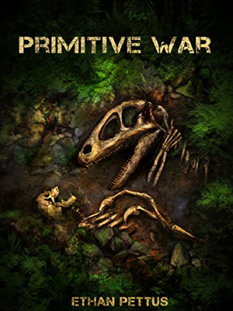 Primitive War (Ethan Pettus) (Z-Library) | PDF