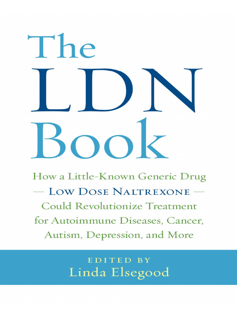 The-LDN-Book-How-a-Little-Known-Generic-Drug-Low-Dose-Naltrexone-Could-Revolutionize-Treatment ...
