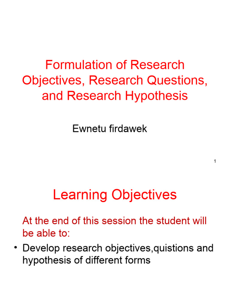 Formulation of Research Objectives, Questions, & Hypothes | PDF