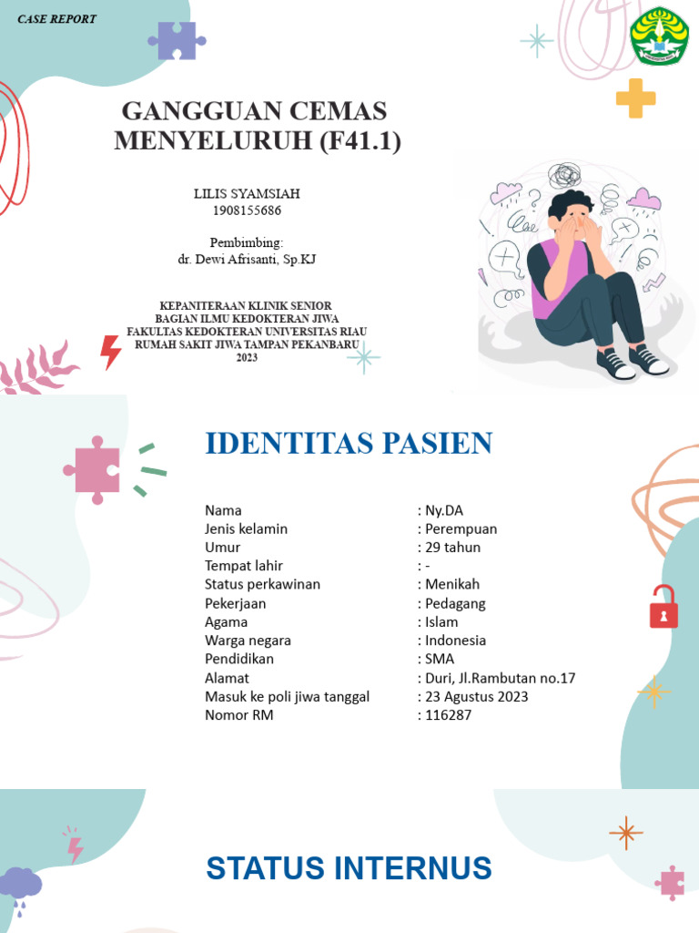 Gangguan Cemas MENYELURUH (F41.1) : Lilis Syamsiah 1908155686 Pembimbing: Dr. Dewi Afrisanti, SP ...