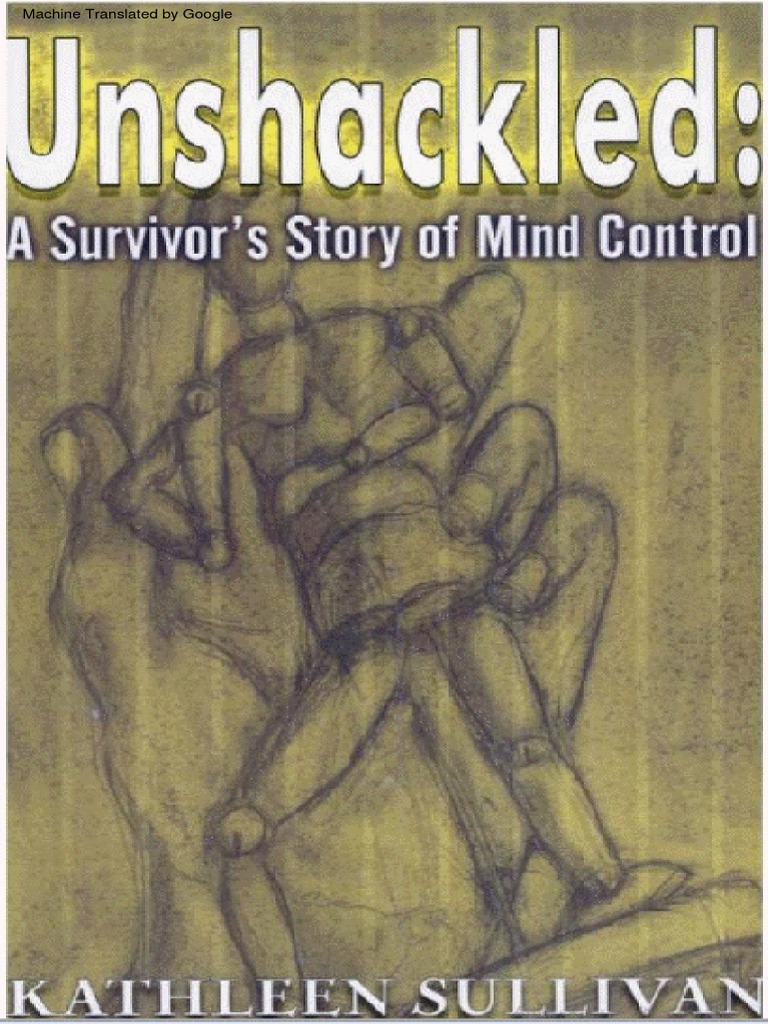 2003 Sullivan Unshackled A Survivor S Story Of Mind Control 1 1