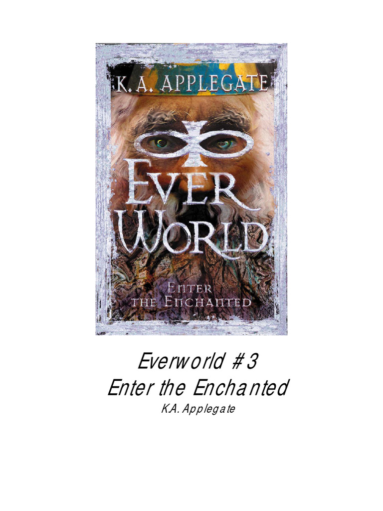 Everworld #3 Enter The Enchanted: K.A. Applegate | PDF