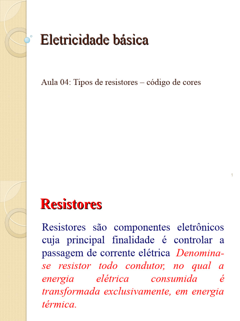 Dokumen - Tips - Eletricidade Basica Aula 04 Tipos de Resistores Codigo de Cores 1 | PDF ...