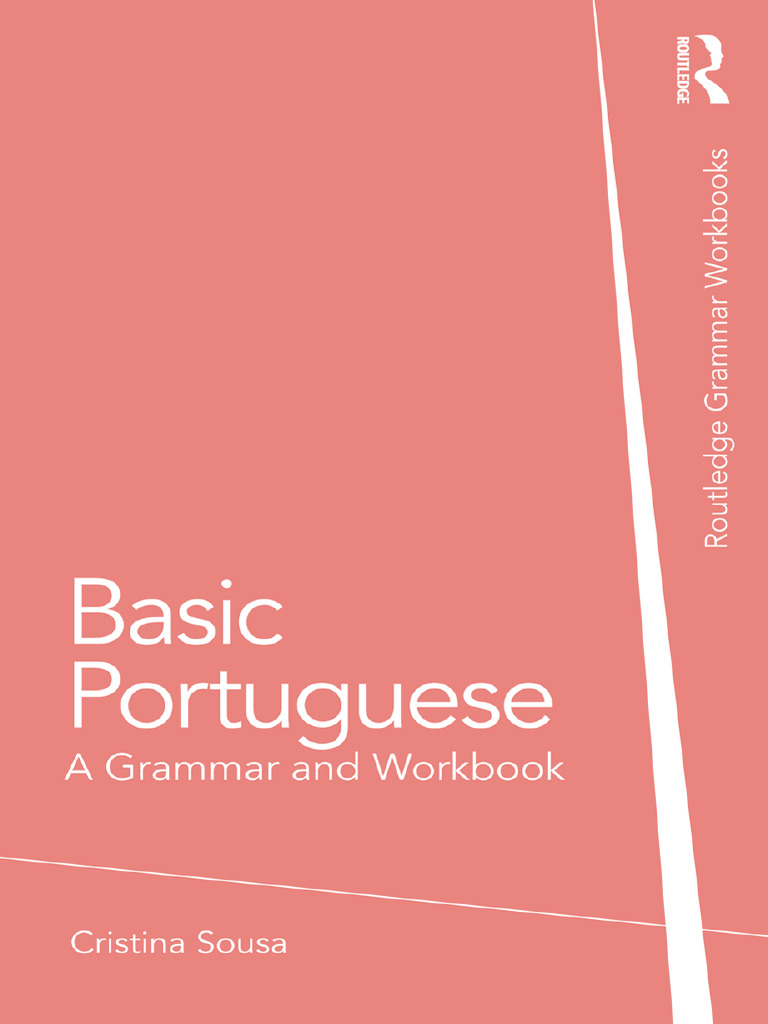 (Routledge Grammar Workbooks) Sousa, Cristina - Basic Portuguese - A ...