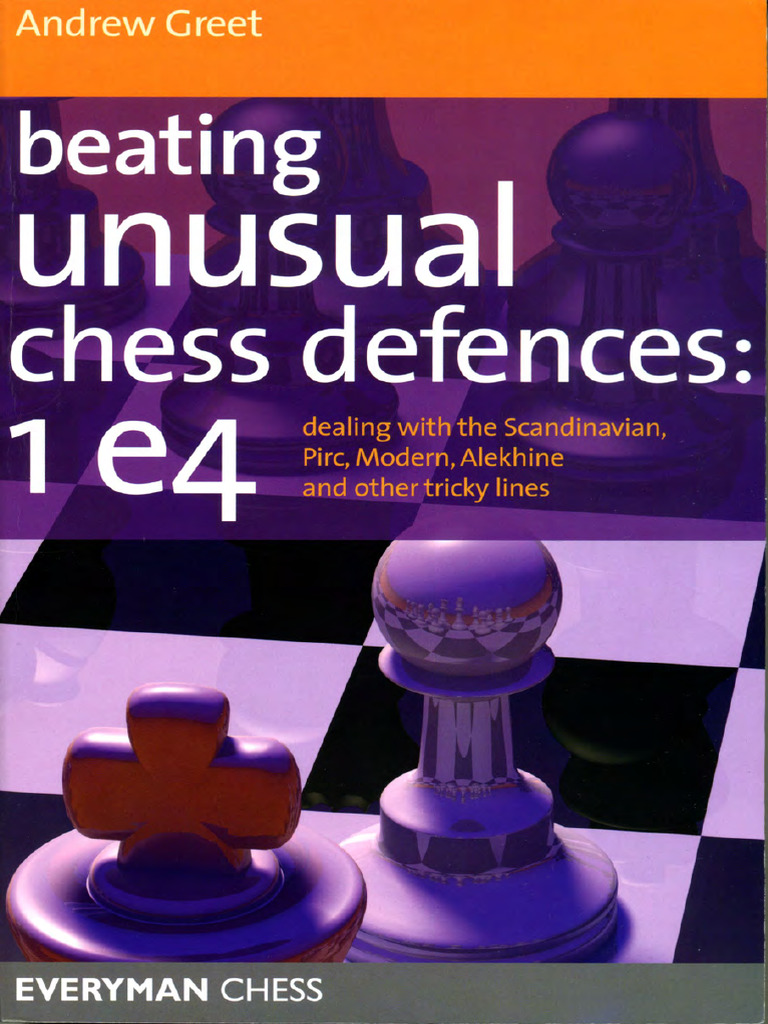 Beating Unusual Chess Defences, 1.e4 (Greet 2011) | PDF