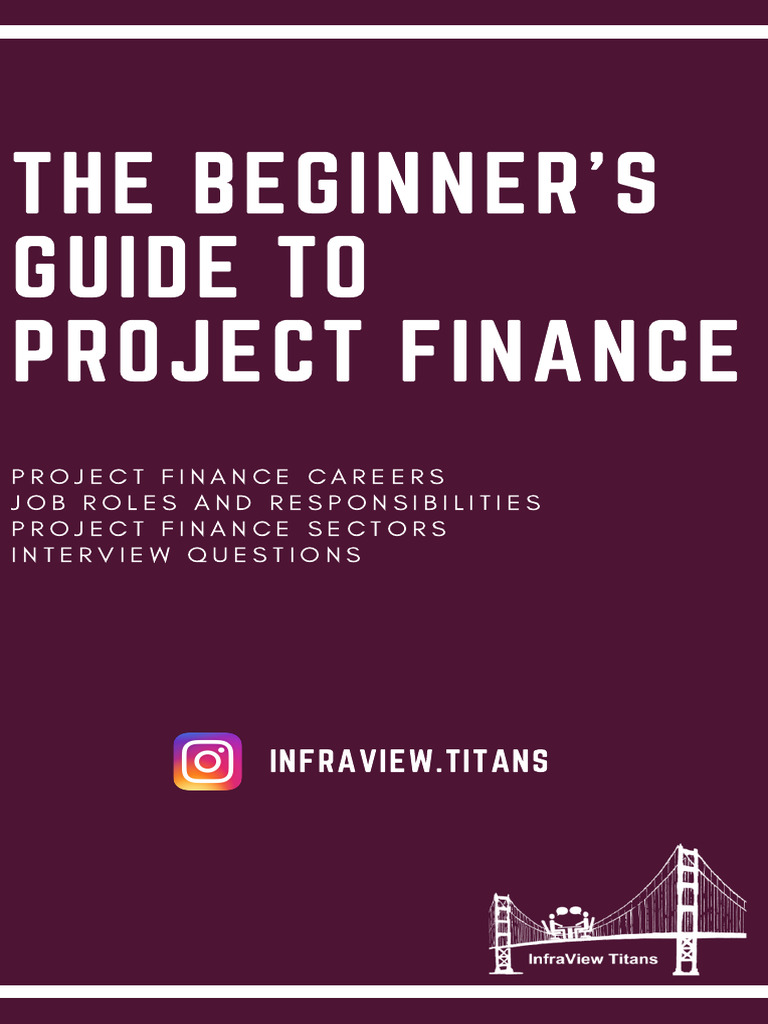 The Beginners Guide To Project Finance | PDF