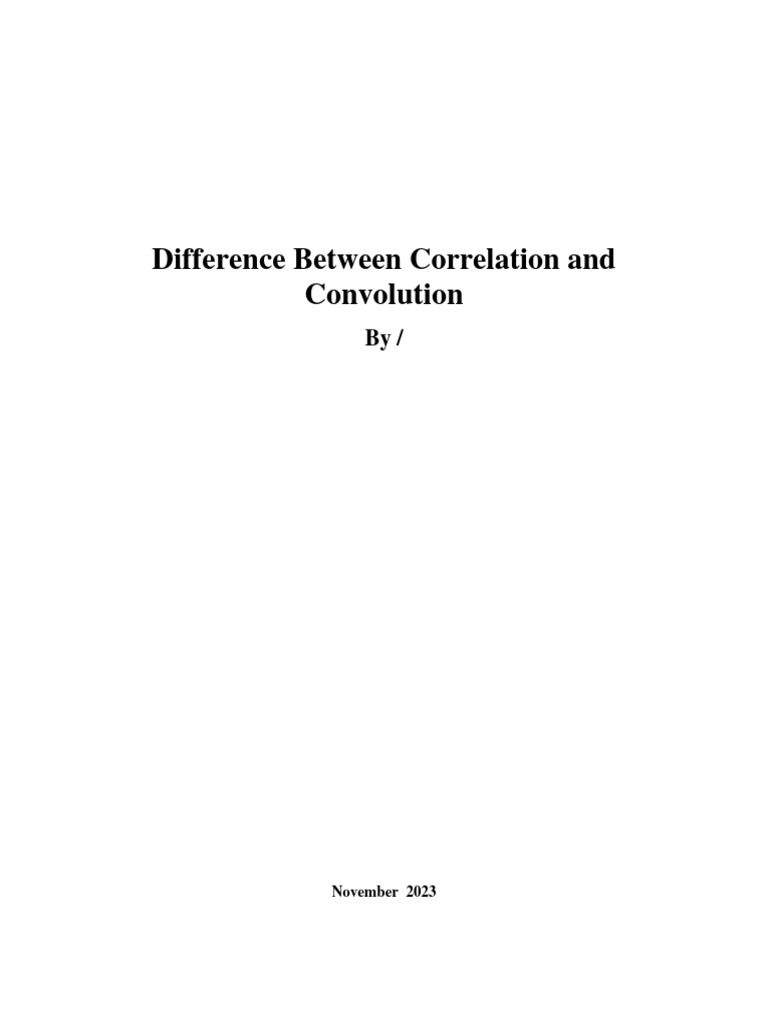 Difference Between Correlation and Convolution | PDF Difference Between Correlation and Convolution | PDF