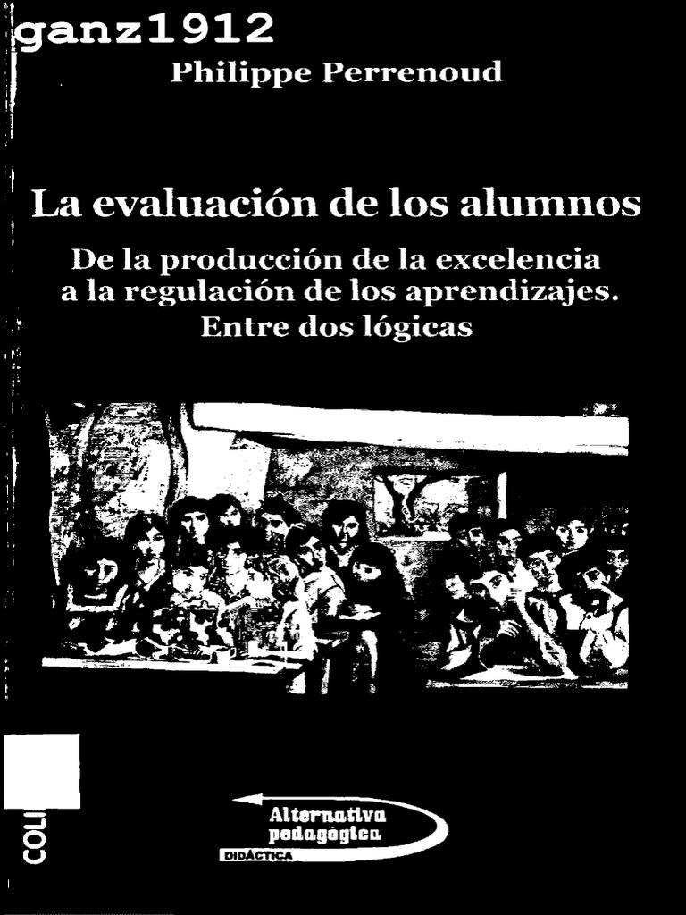 PERRENOUD, PHILIPPE - La Evaluación de Los Alumnos (OCR) (Por Ganz1912 ...