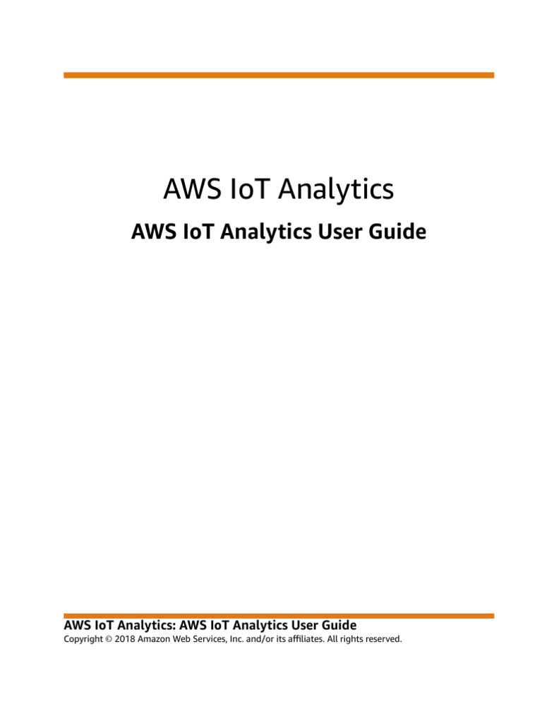 AWS IoT Analytics - AWS IoT Analytics User Guide | PDF | Internet Of Things | Amazon Web Services