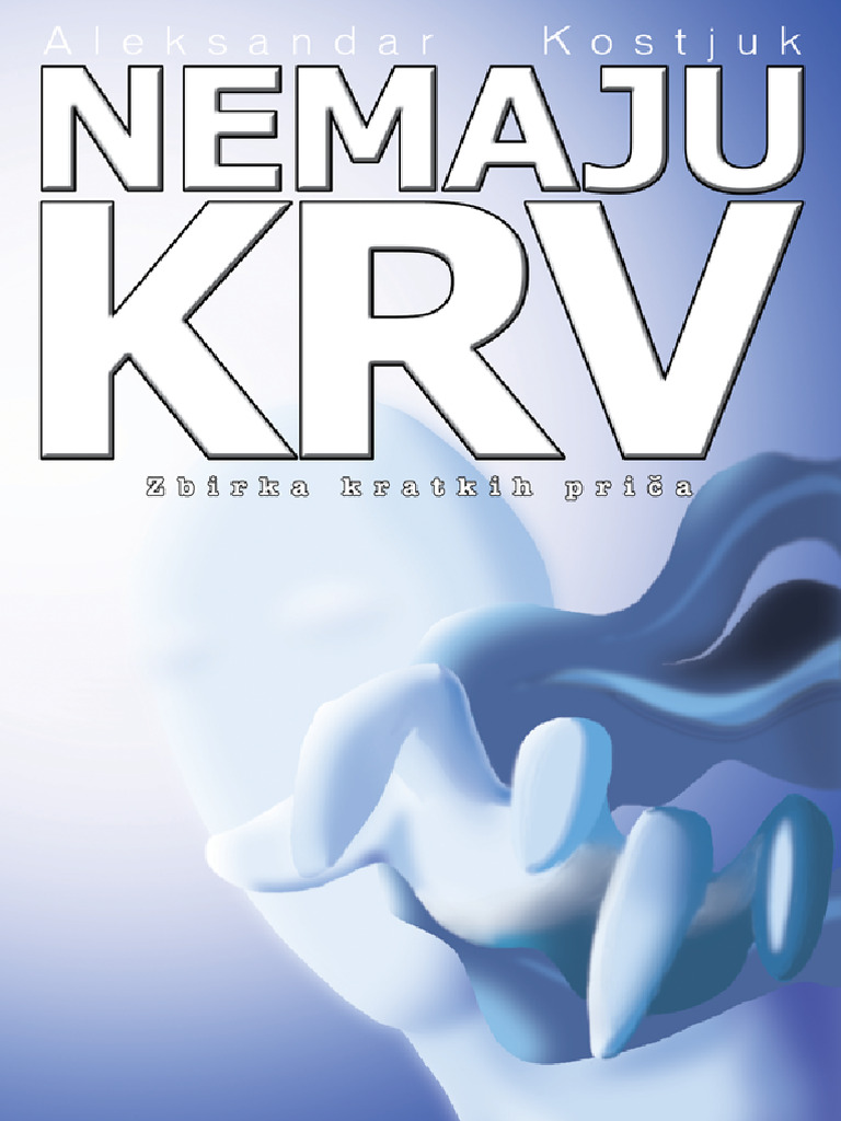 Aleksandar Kostjuk - Nemaju KRV | PDF