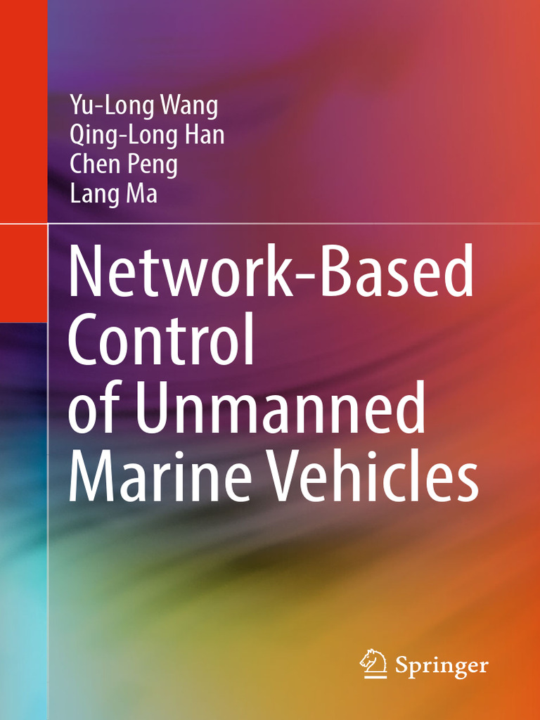 Network-Based Control of Unmanned Marine Vehicles: Yu-Long Wang Qing-Long Han Chen Peng Lang Ma ...