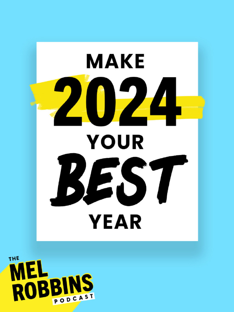 Mel Robbins Make 2024 Your Best Year | PDF | Goal