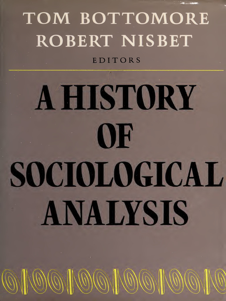 T. B. Bottomore - Robert Nisbet (Editors) - A History of Sociological Analysis-Basic Books (1978 ...