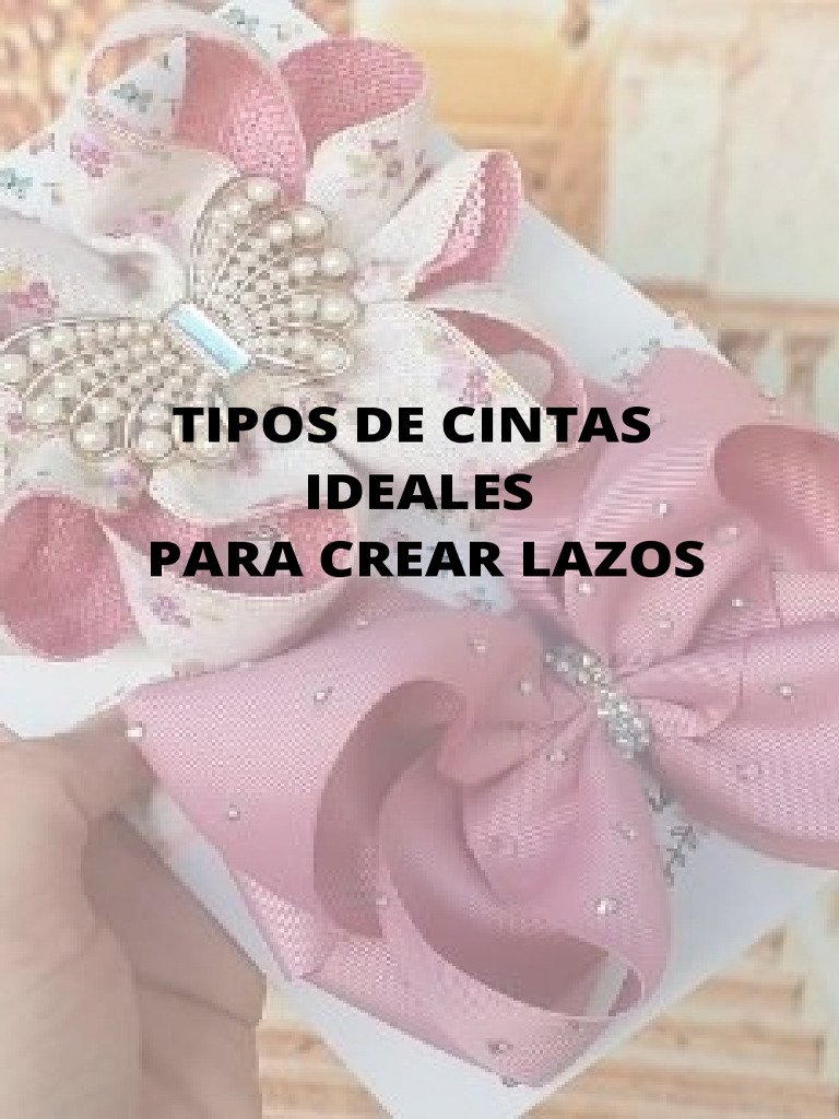 Tipos de Cintas Ideales para Crear Lazos. | PDF | Textiles
