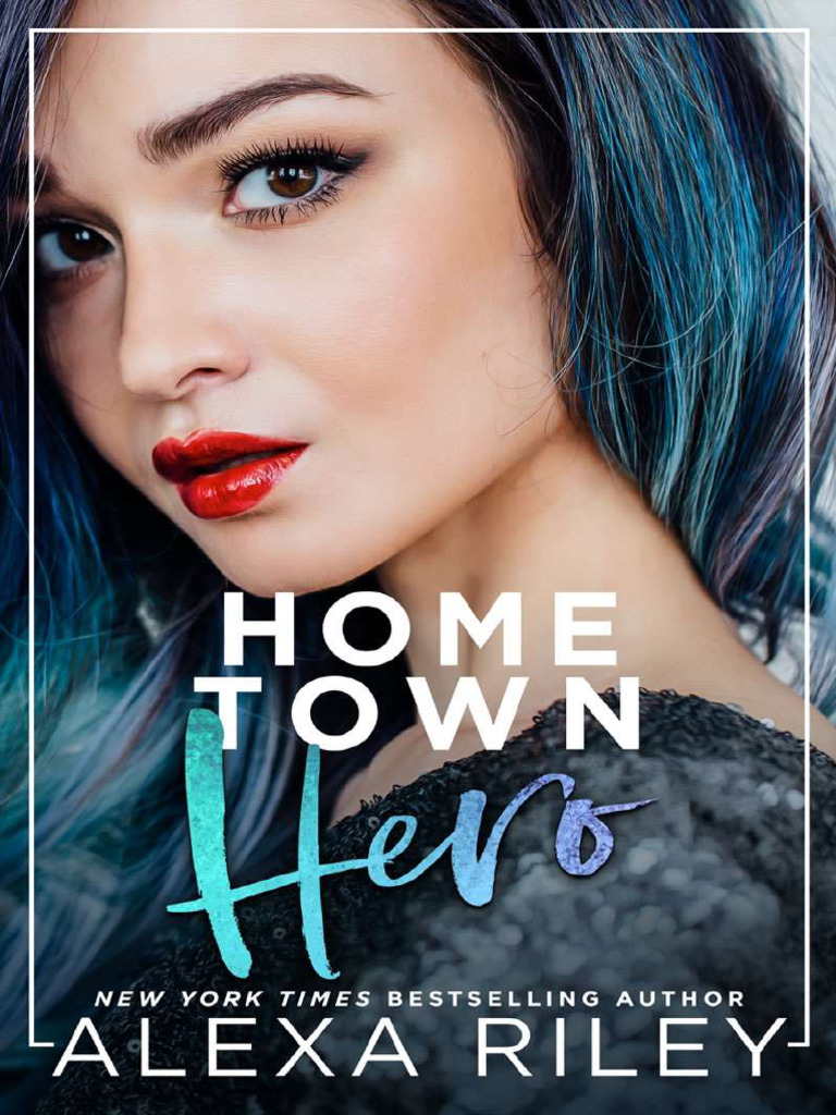 Alexa Riley 2. Home Town Hero | PDF