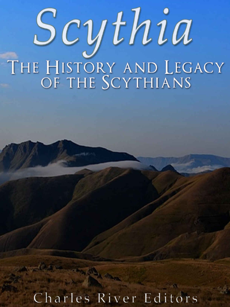 Scythia The History and Legacy of The Scythians (Charles River Editors ...