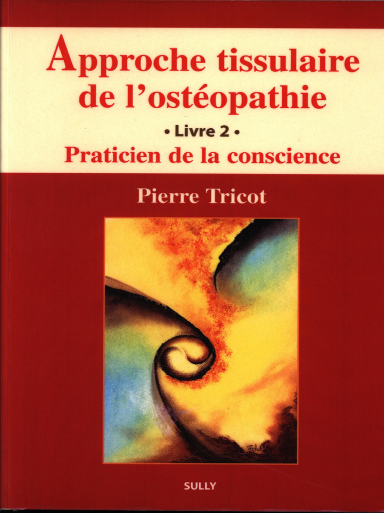 Pierre Tricot - Approche Tissulaire de L'ostéopathie. 2-Sully (2014) | PDF