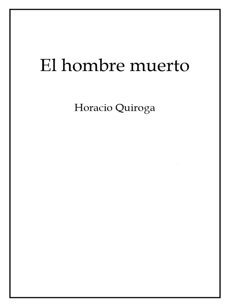 El Hombre Muerto Autor Horacio Quiroga | PDF El Hombre Muerto Autor Horacio Quiroga | PDF