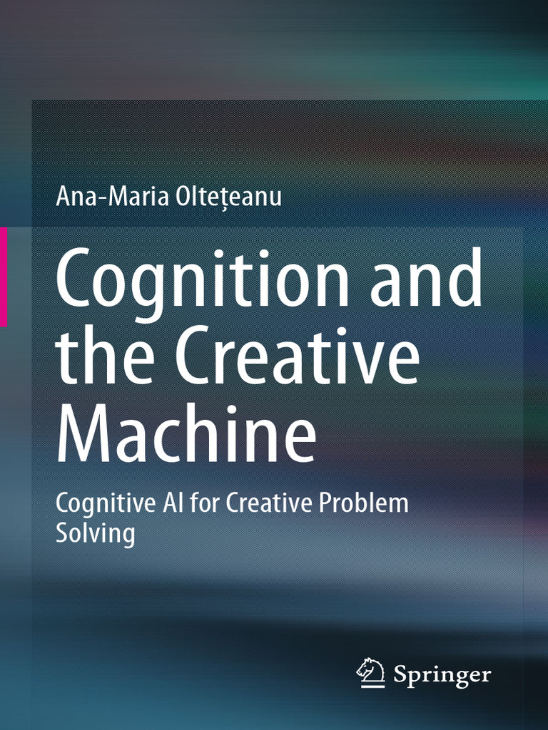 Cognition and The Creative Machine Cognitive Ai For Creative Problem Solving 1st Ed ...