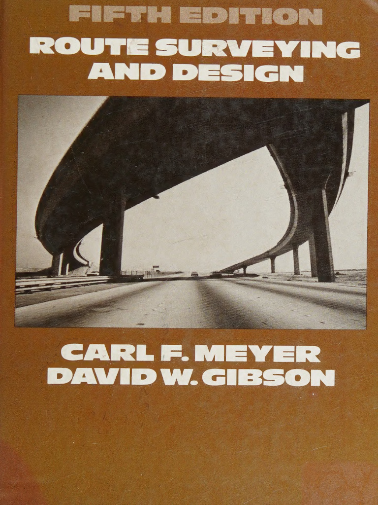 Route Surveying and Design 5th ED Carl F. Meyer & David W. Gibson | PDF | Surveying ...