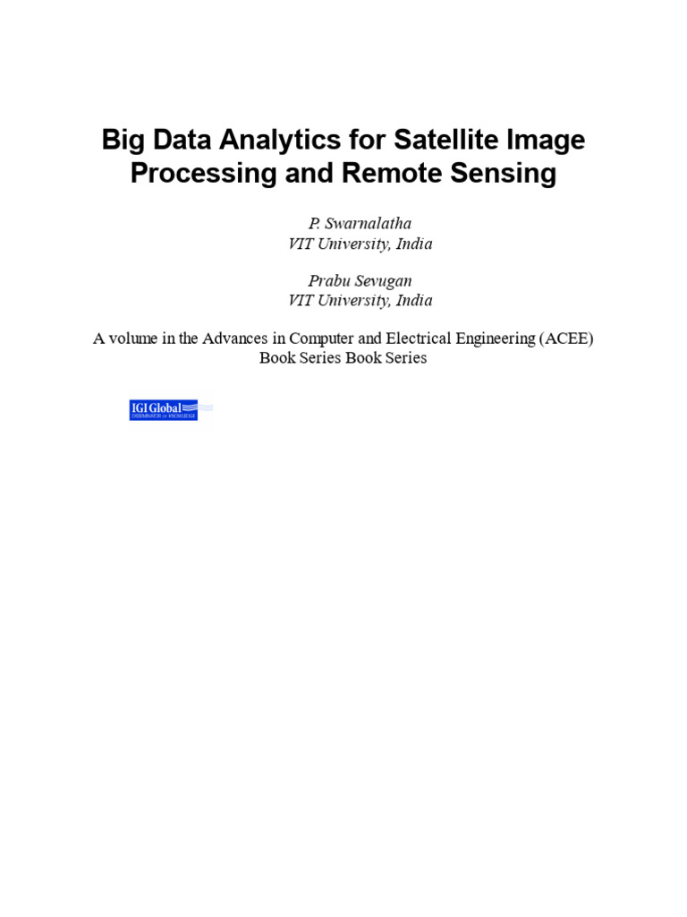 Big Data Analytics For Satellite Image Processing and Remote Sensing (P. Swarnalatha, Prabu ...