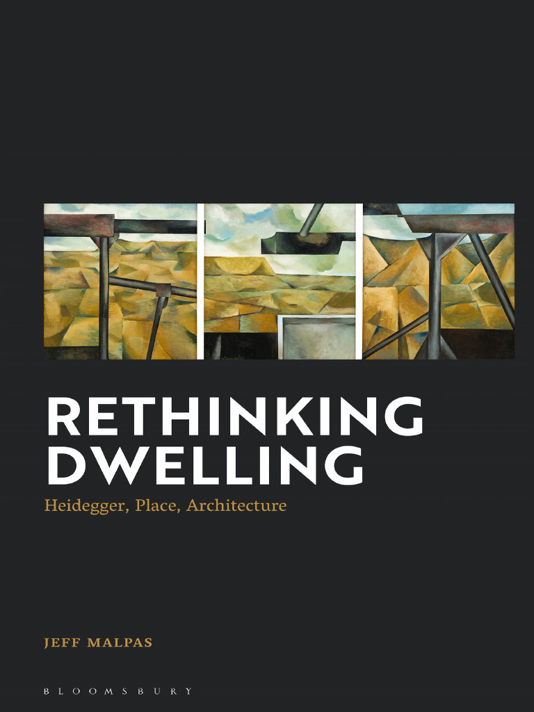 Jeff Malpas - Rethinking Dwelling - Heidegger, Place, Architecture ...