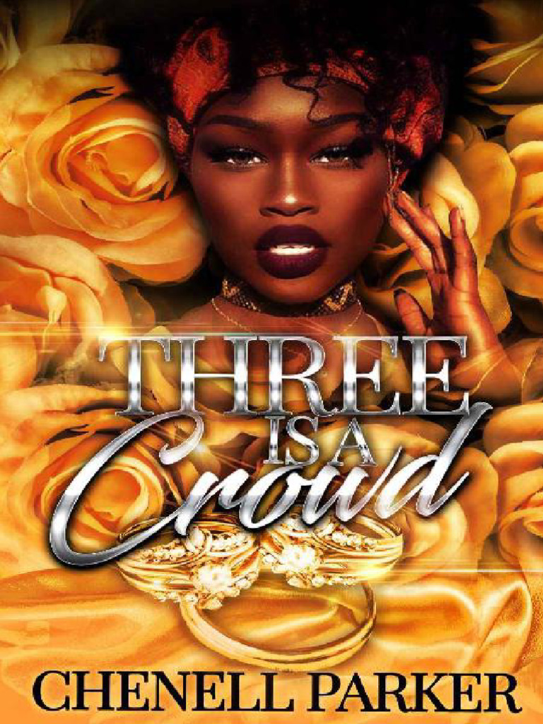 Three Is A Crowd by Chenell Parker | PDF