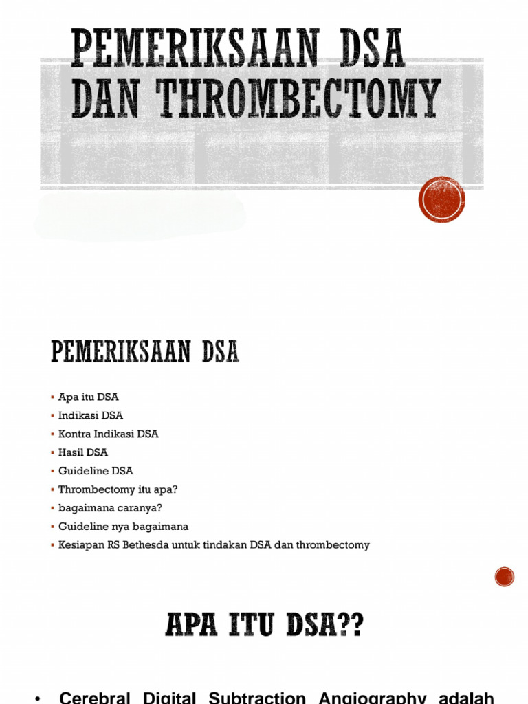 Pemeriksaan DSA Dan Thrombectomy Rev1 DR Tri Wahyudi | PDF