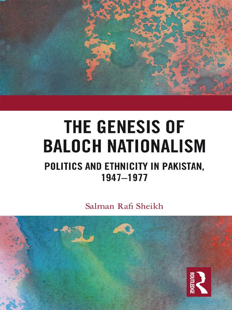 The Genesis of Baloch Nationalism Politics and Ethnicity in Pakistan ...