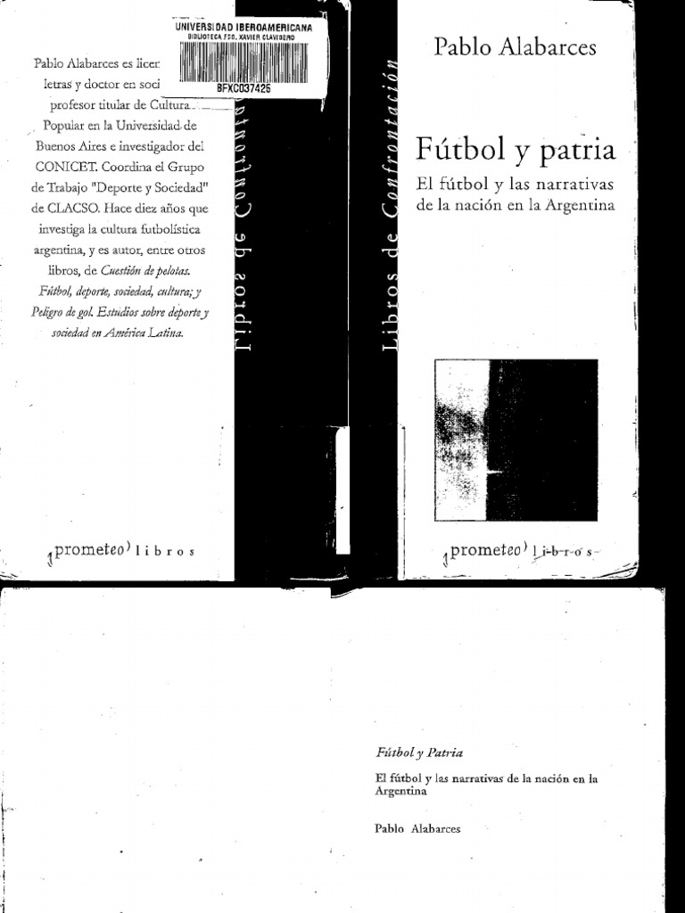 Alabarces, Pablo (2002) Fútbol y Patria | PDF