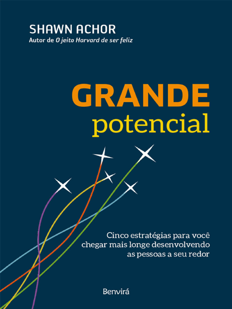 Grante Potencial - Shawn Achor | PDF | Inteligência | Science Grante Potencial - Shawn Achor | PDF | Inteligência | Science