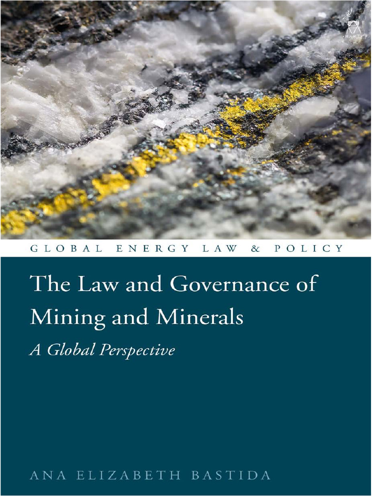 The Law and Governance of Mining and Minerals A Global Perspective (Ana ...
