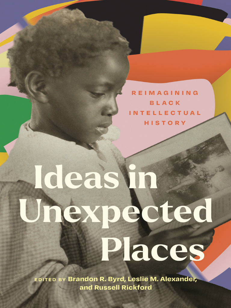 Brandon R. Byrd, Leslie M. Alexander, Russell Rickford - Ideas in ... Brandon R. Byrd, Leslie M. Alexander, Russell Rickford - Ideas in ...