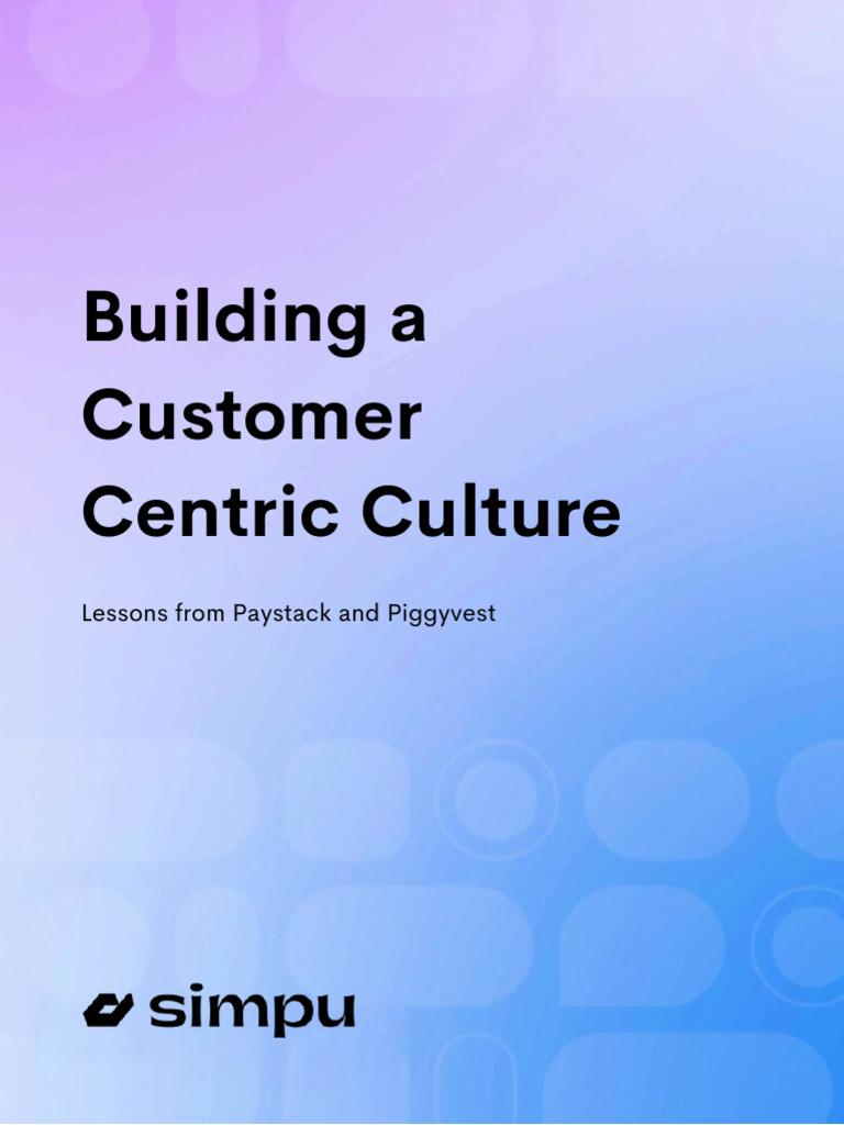 Simpu - Building A Customer Centric Culture - Lessons From Paystack ...
