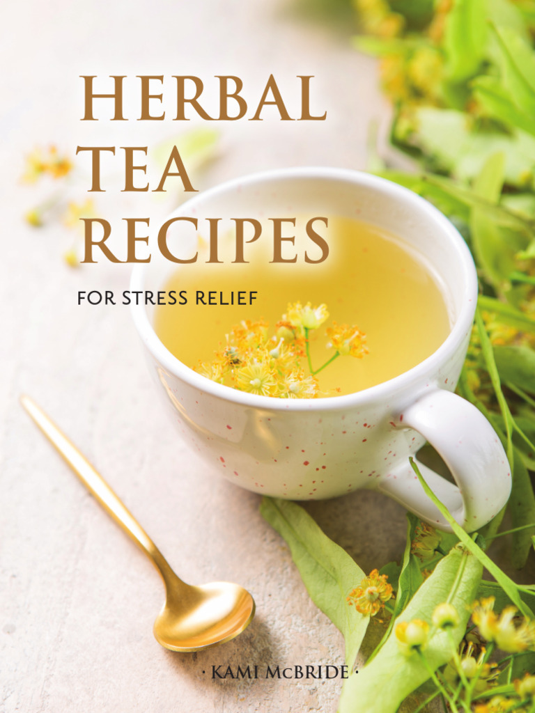 Herbal Tea Recipes for Stress Relief | PDF