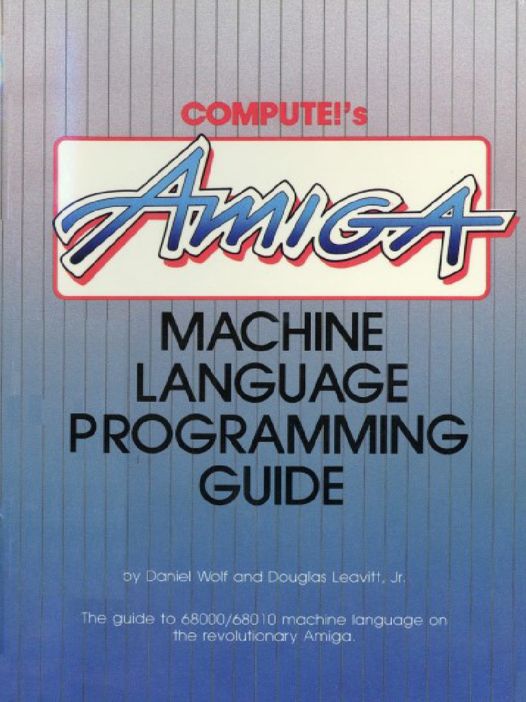 Compute's Amiga Machine Language Programming Guide (Daniel Wolf and ...