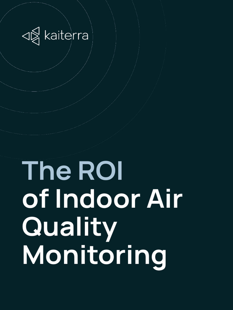 Kaiterra - The ROI of Indoor Air Quality Monitoring | PDF | Air Pollution | Atmosphere Of Earth