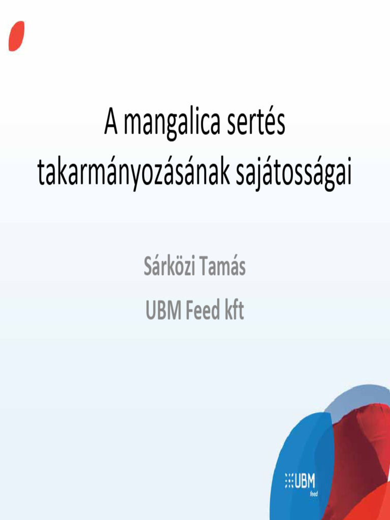 A Mangalica Sertés Takarmányozásának Sajátosságai. Sárközi Tamás UBM Feed KFT | PDF